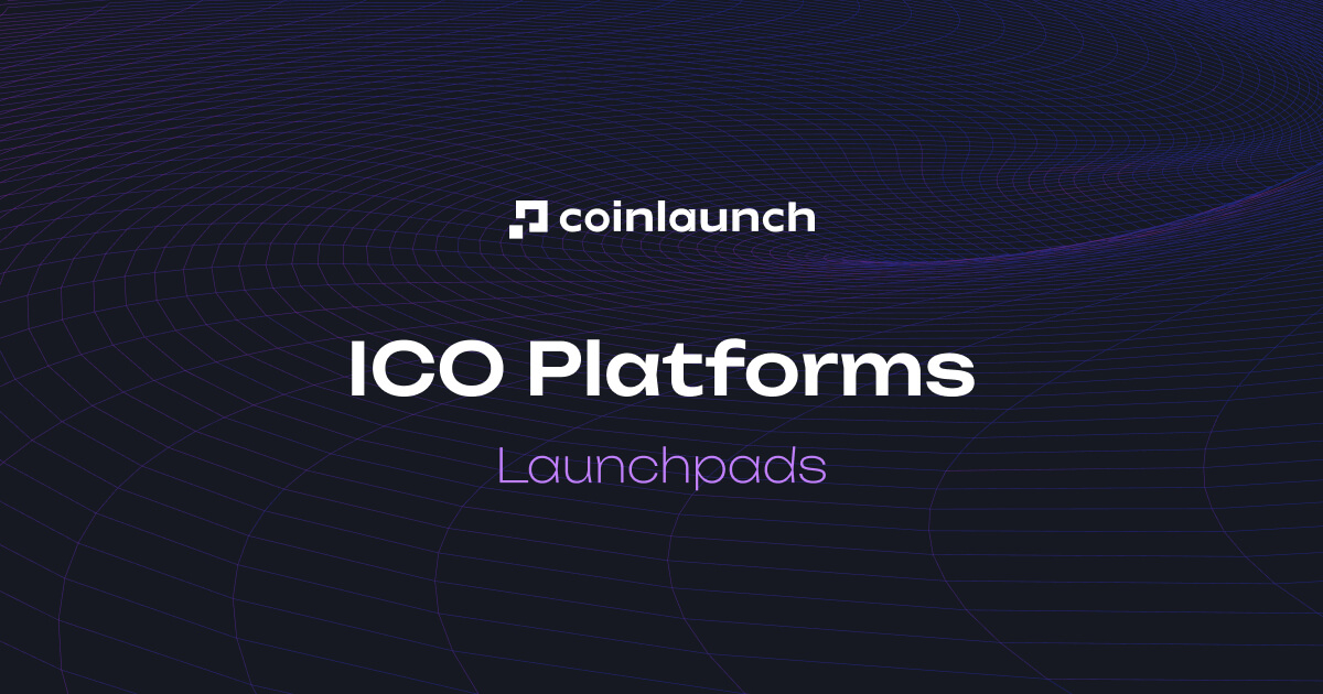 The Full ICO Launchpad List | ICO Platforms Rated The Full ICO Launchpad List | ICO Platforms Rated
