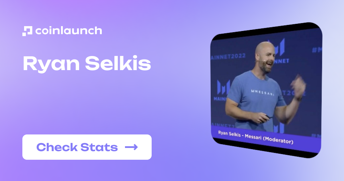 Ryan Selkis: Statistics, Performance Overview & Supported Projects