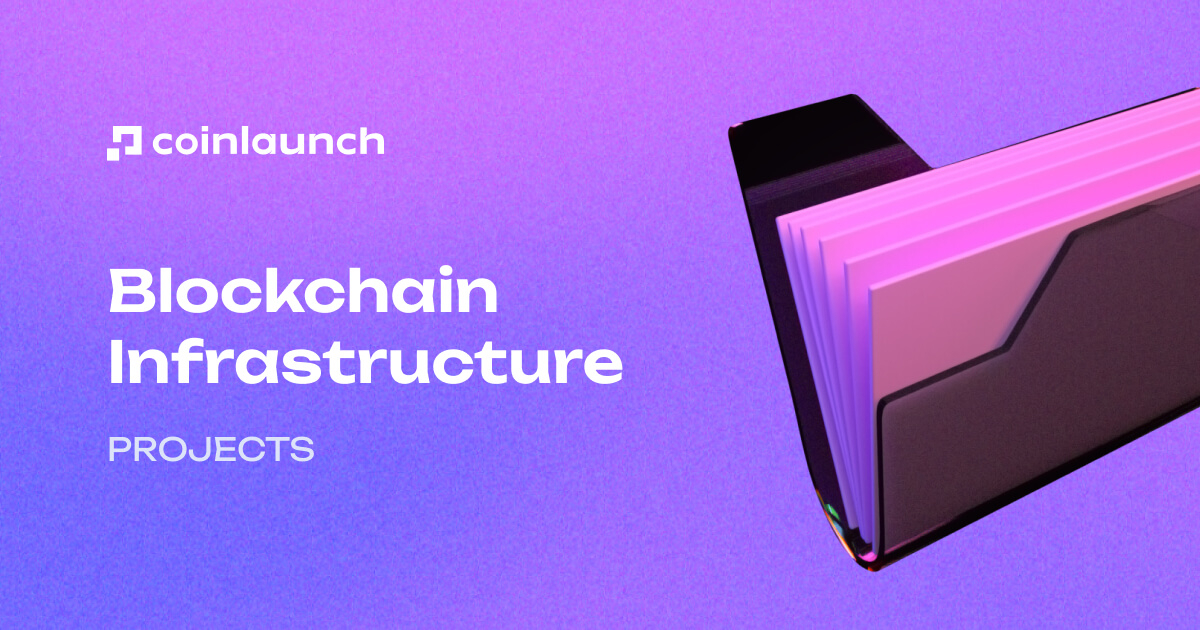 A List of Blockchain Infrastructure Tokens | ICO, IDO, IEO Crypto