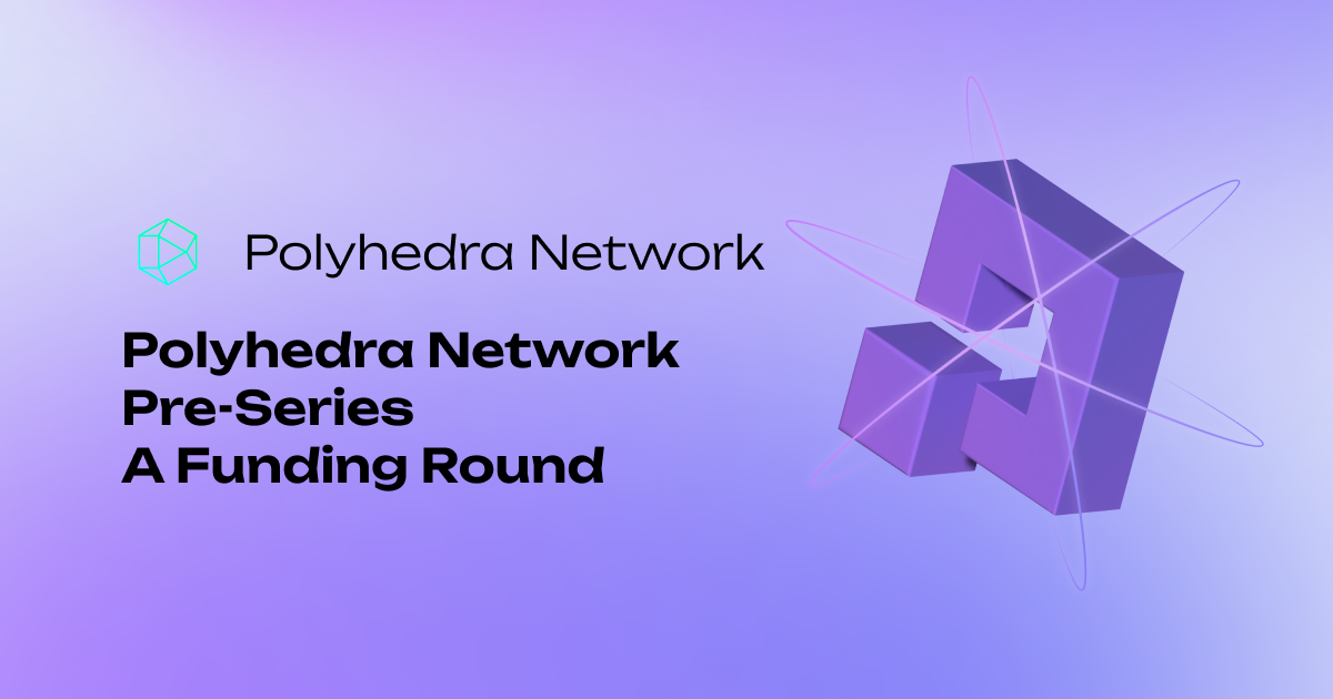 Polyhedra Network ($ZK) Pre-Series A Round | All Info & Stats