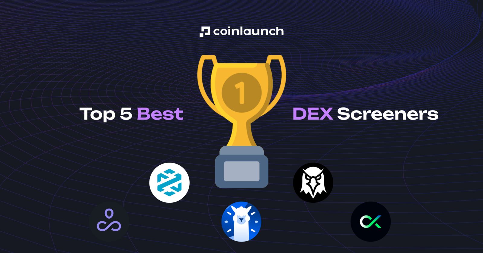 5 Best DEX Screeners Overview | All info & details