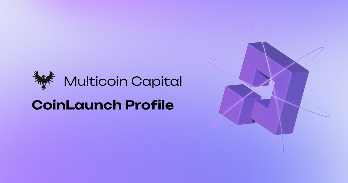 Multicoin Capital | Investment Funds – Coinlaunch.space