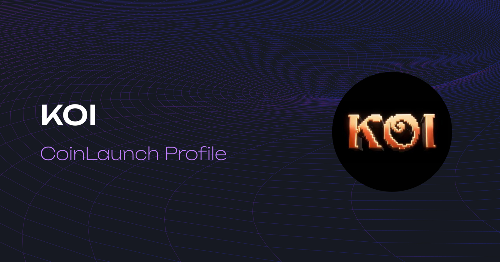 KOI ($KOI) Project & Token Analysis | Rating, Review & Stats
