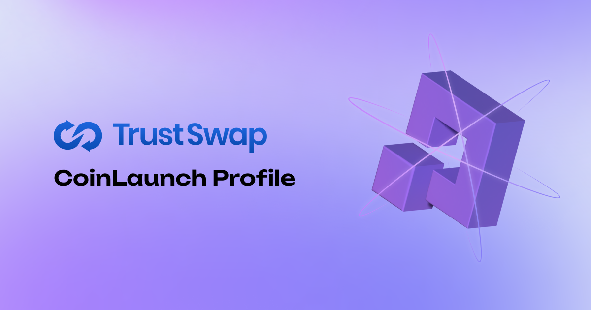 TrustSwap Launchpad | Crypto Launchpads – Coinlaunch.space