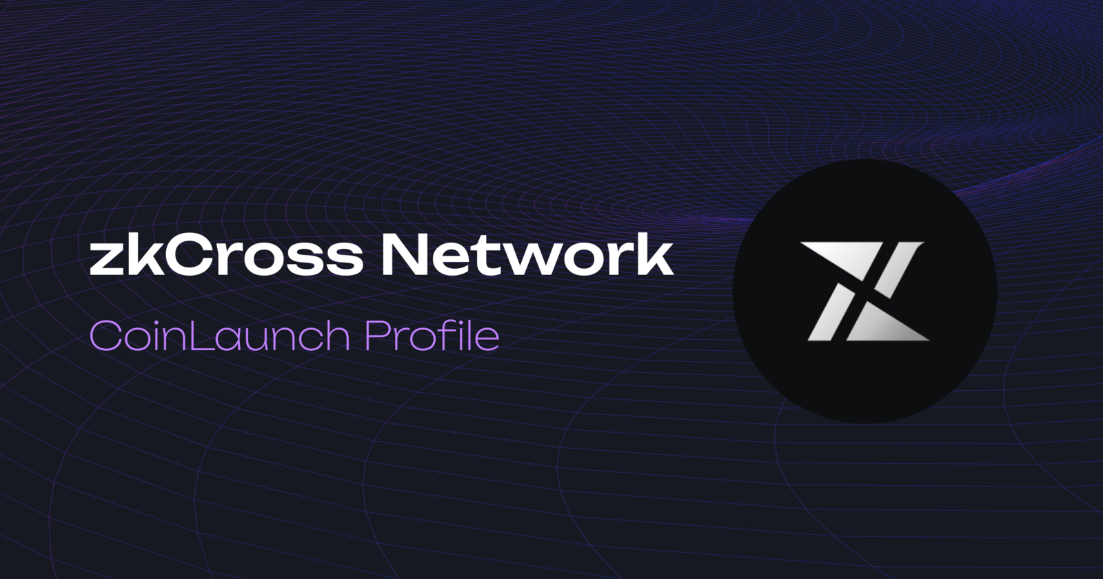 zkCross Network ($CROSS) Project & Token Analysis | Rating, Review & Stats