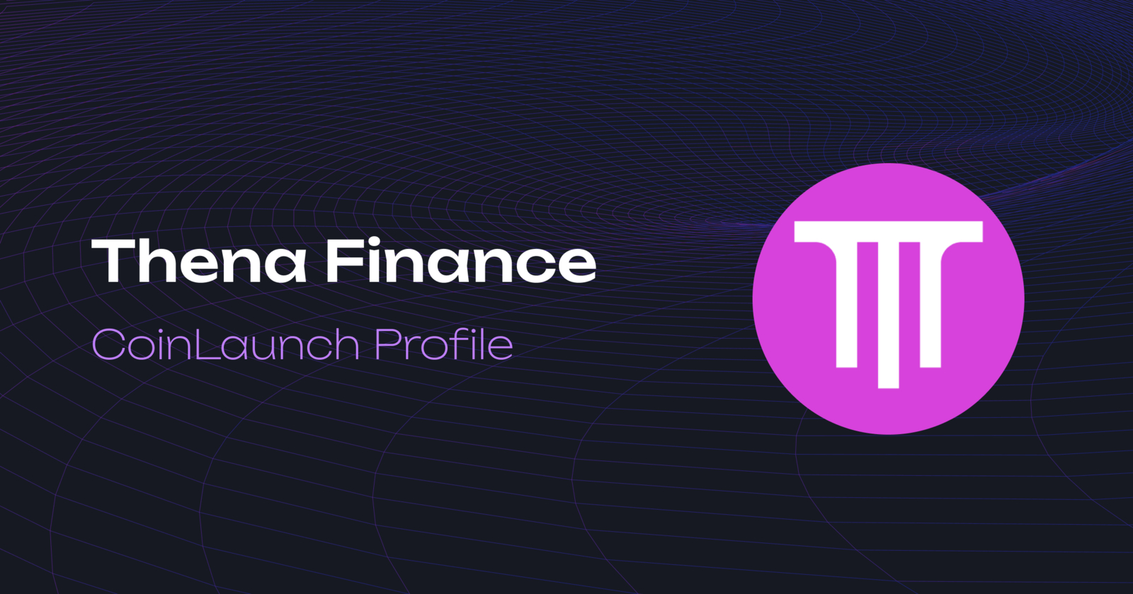 Thena Finance (THE) Overview: Real-time Price, Live Chart, Market Cap & Airdrops | CoinLaunch