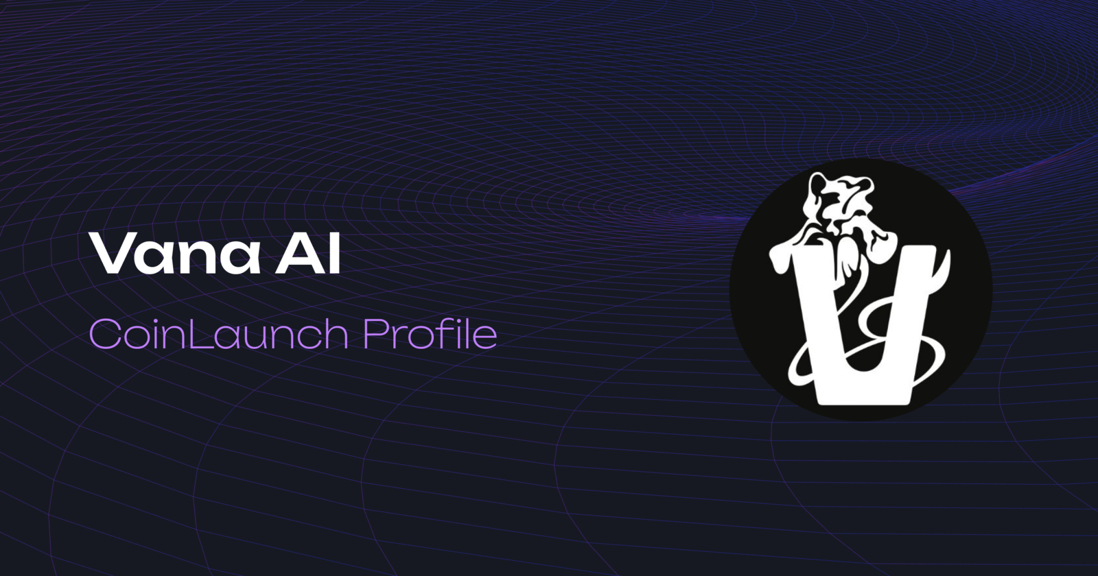 Vana AI (VANA) Overview: Real-time Price, Live Chart, Market Cap & Airdrops | CoinLaunch