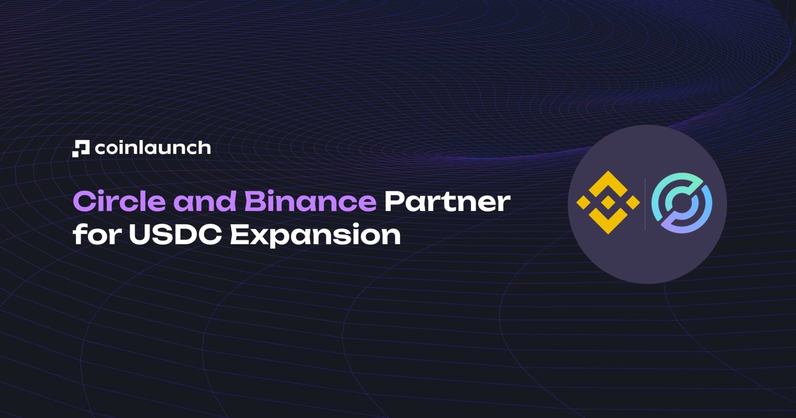 Circle and Binance Partner to Boost Global USDC Stablecoin Adoption