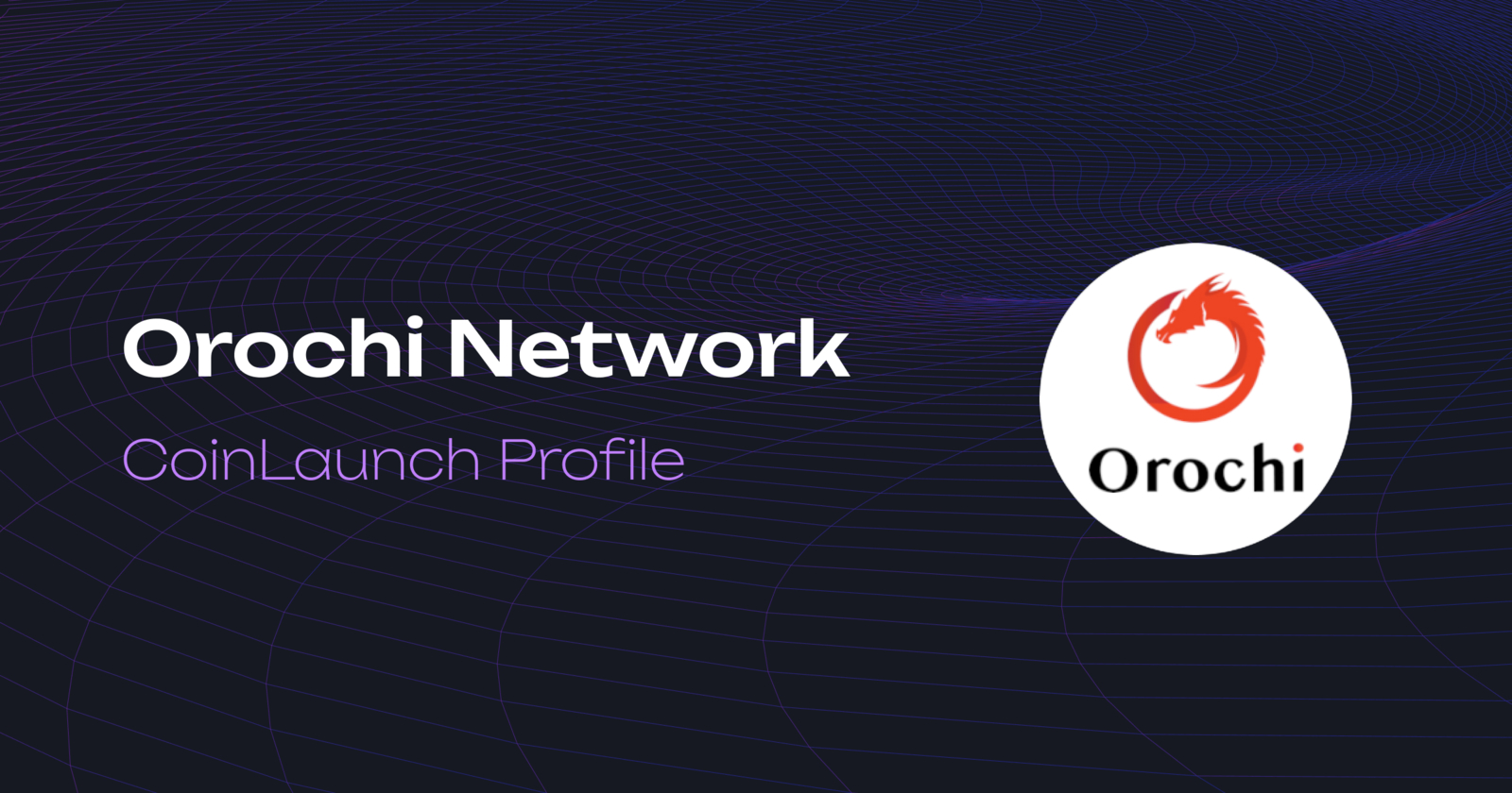 Orochi Network (ON) Overview: Real-time Price, Live Chart, Market Cap & Airdrops | CoinLaunch
