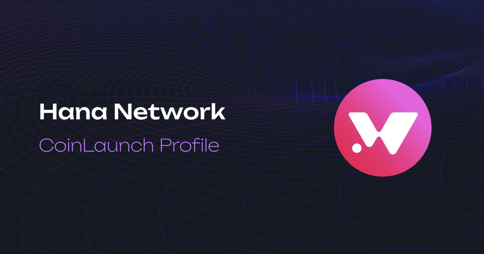 Hana Network (HANA) Overview: Real-time Price, Live Chart, Market Cap & Airdrops | CoinLaunch