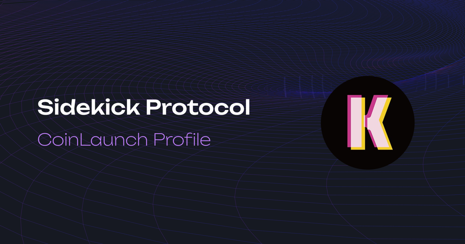 Sidekick Protocol (K) Funding Info, Investors & Fundraising Rounds ...