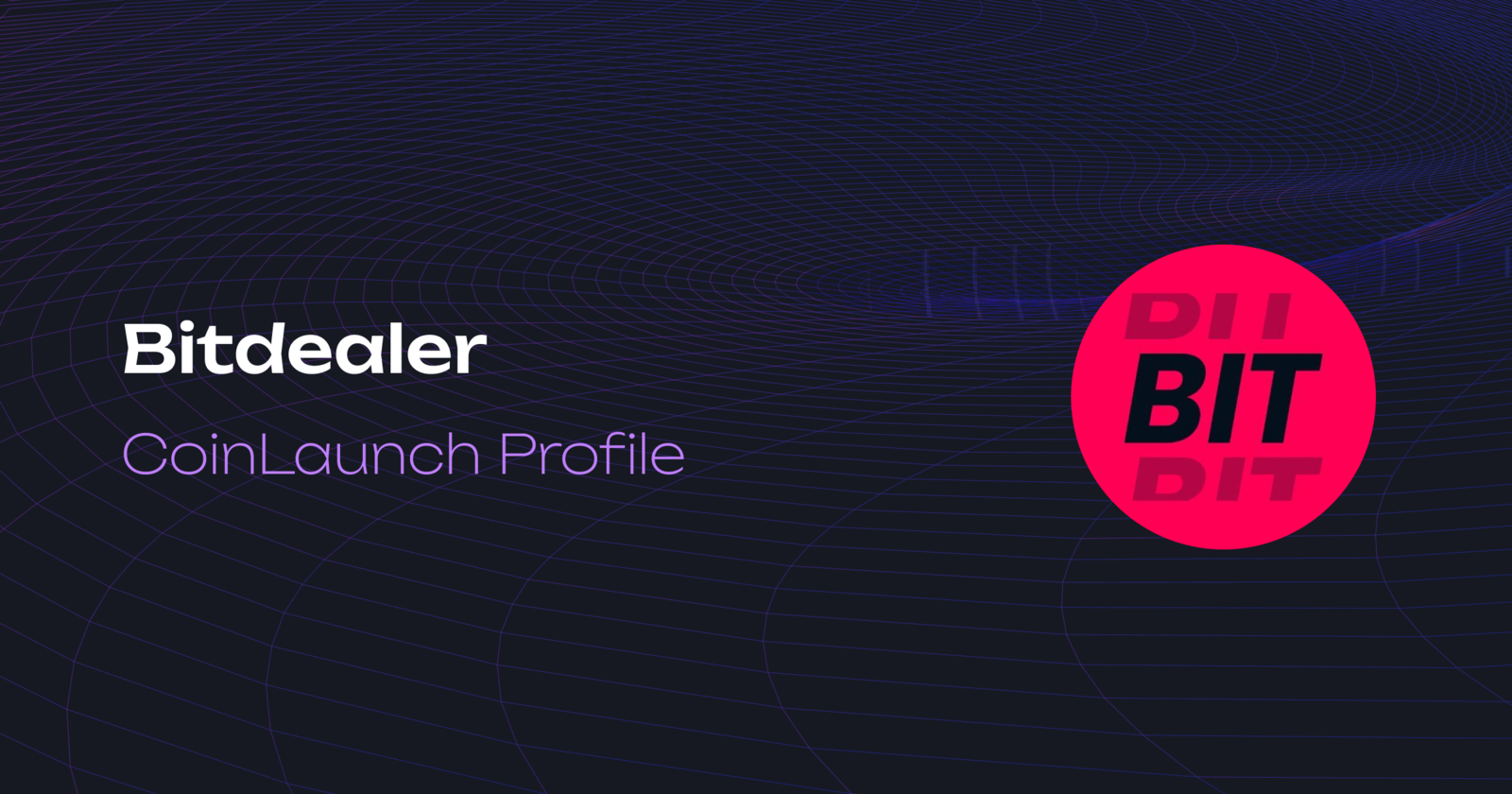 Bitdealer (BIT) Overview: Real-time Price, Live Chart, Market Cap & Airdrops | CoinLaunch
